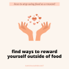How to Stop Using Food as a Reward: Evidence-Based Tips